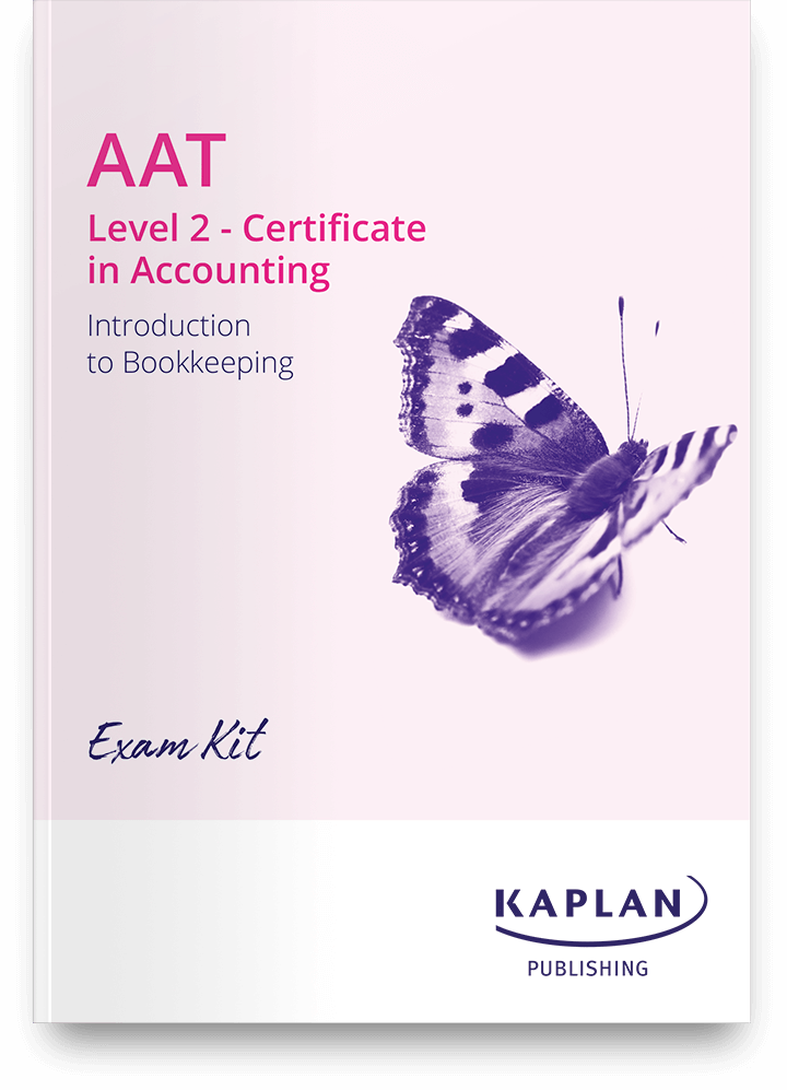 AAT Level 2 Introduction To Bookkeeping ITBK Exam Kit Kaplan Learning AAT Level 2 Introduction To Bookkeeping ITBK Exam Kit Kaplan Learning